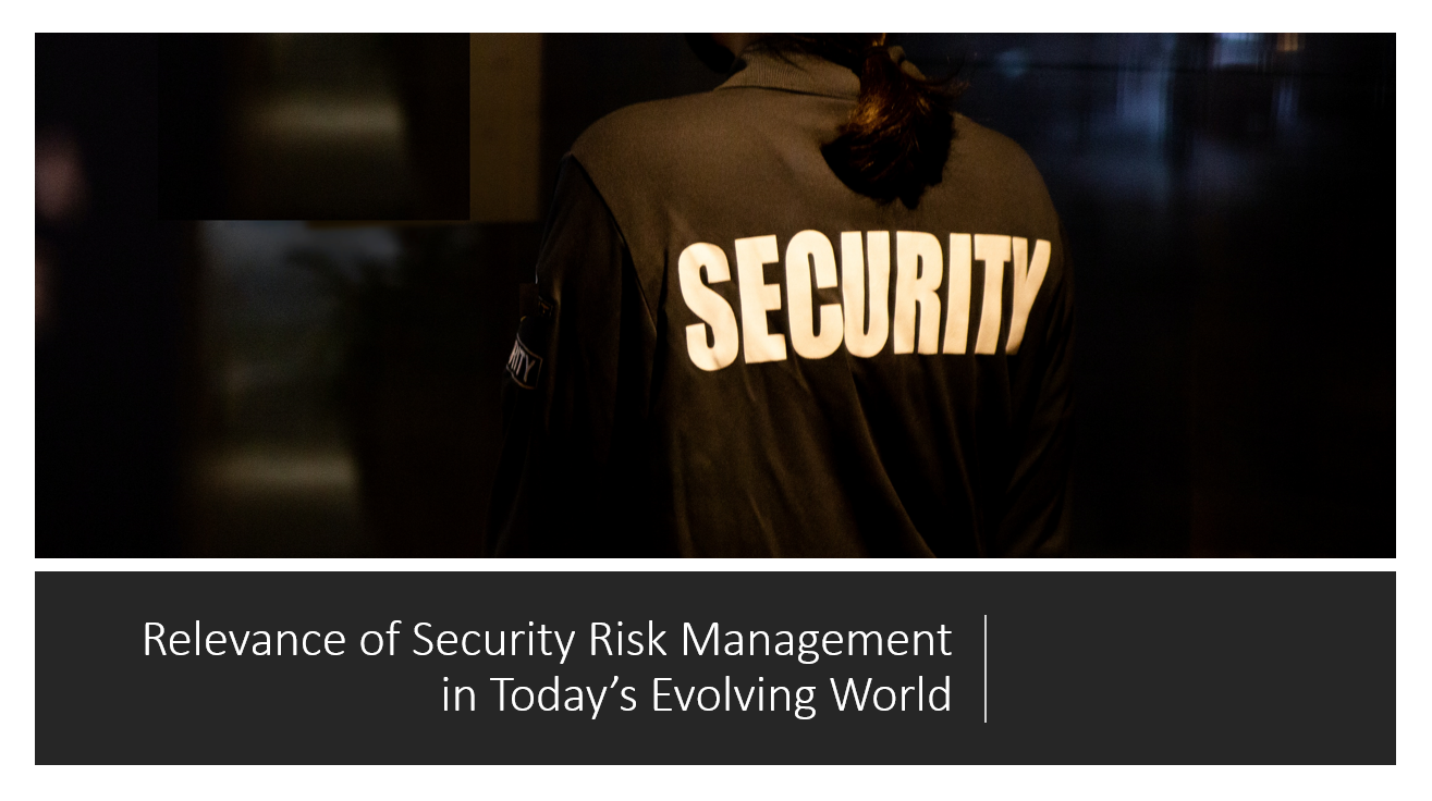 Relevance of Security Risk Management in Today’s Evolving World - IRM ...